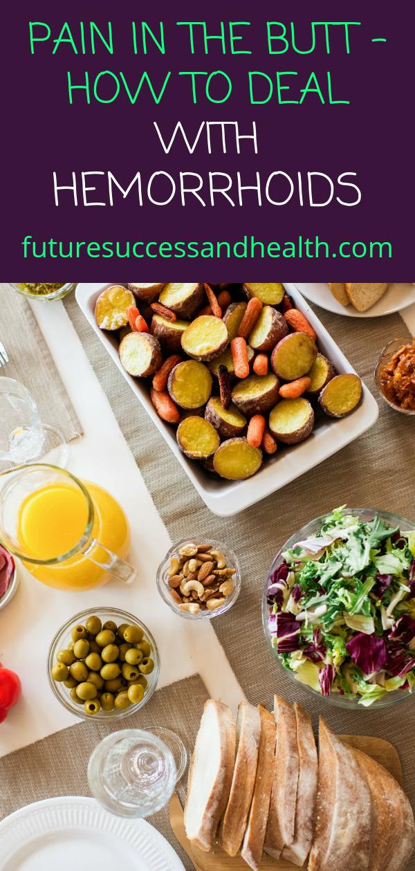 Pain in the Butt - How to Deal with Hemorrhoids - Future Success & Health